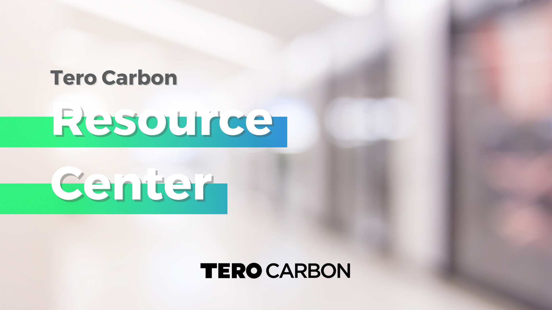 Resource Center - Tero Carbon